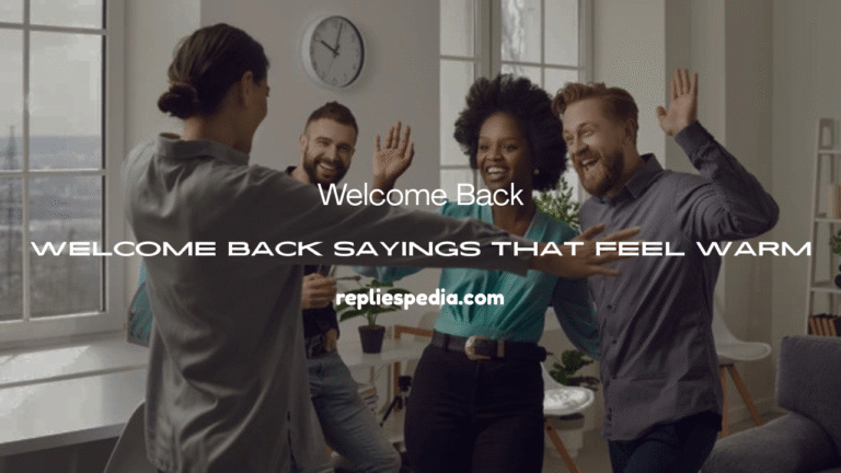 100+ Welcome Back Sayings That Feel Warm and Sweet
